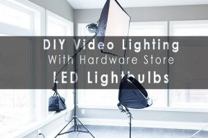 DIY Video Lighting WIth Hardware Store LED Light Bulbs